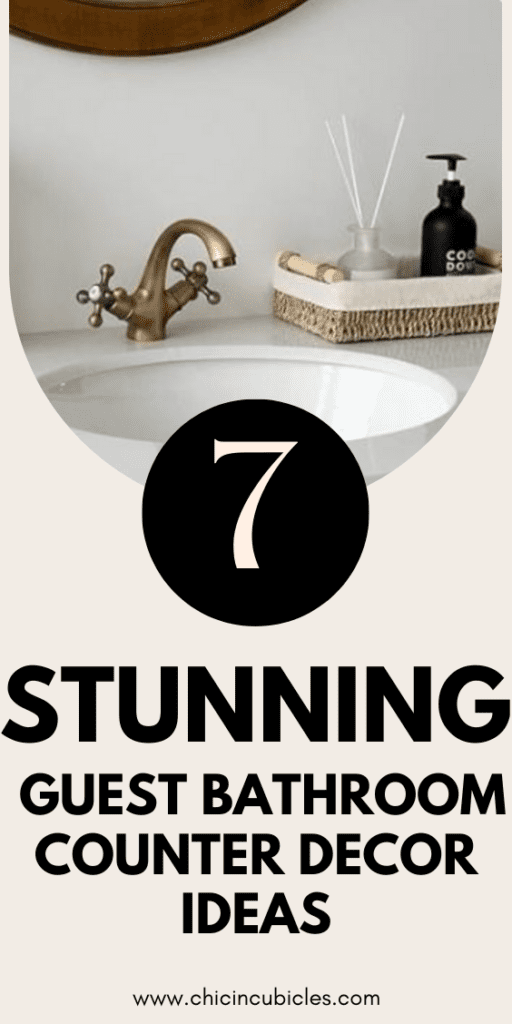 7 Stunning Guest Bathroom Counter Decor Ideas - Chic In Cubicles