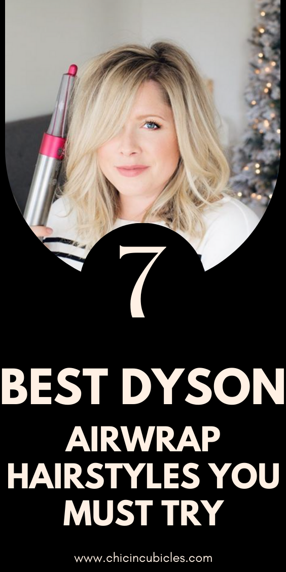9 Best Dyson Airwrap Hairstyles You Must Try - Chic In Cubicles