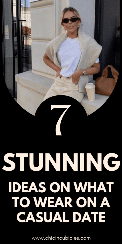 7 Stunning Ideas on What to Wear on a Casual Date - Chic In Cubicles